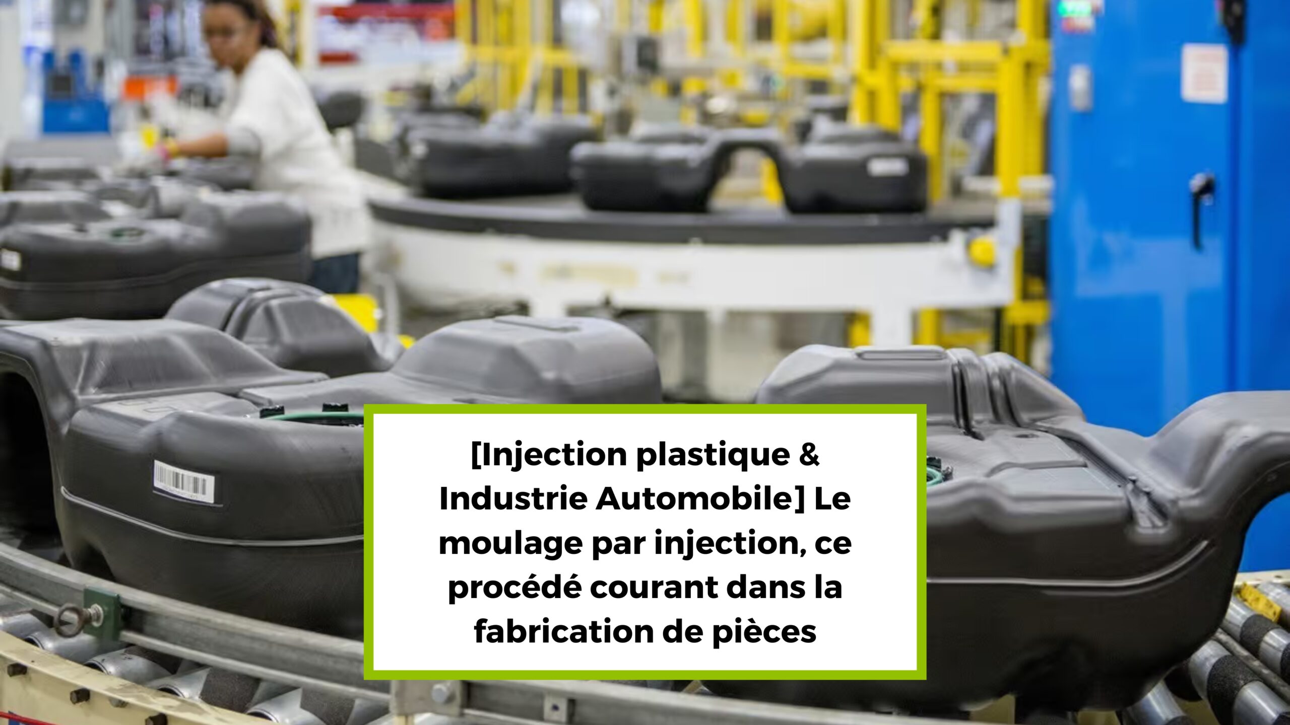 [Injection plastique & Industrie Automobile] Le moulage par injection ...